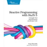 Reactive Programming with Rxjs 5 : Untangle Your Asynchronous JavaScript Code (Paperback ...
