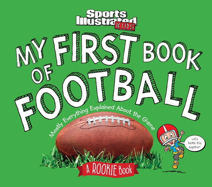 My First Book of Football: A Rookie Book (a Sports Illustrated Kids ...