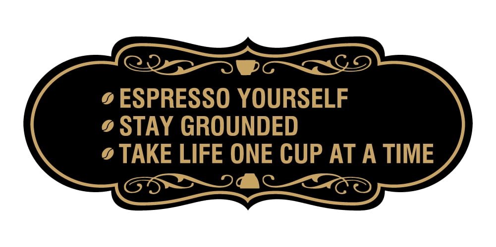 Designer Espresso Yourself. Stay Grounded. Take life one cup at a time ...