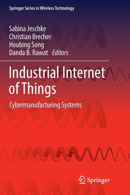 Springer Wireless Technology: Industrial Internet of Things ...