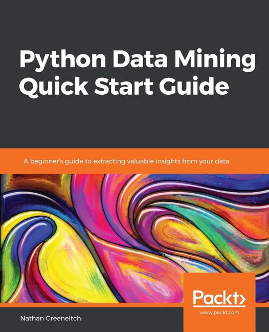 Python Data Mining Quick Start Guide (Paperback) - Walmart.com