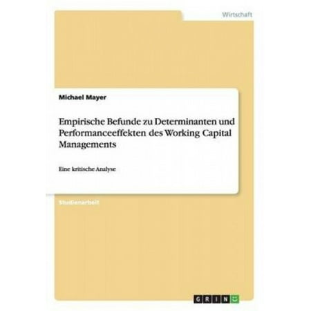 Empirische Befunde zu Determinanten und Performanceeffekten des Working Capital Managements ...