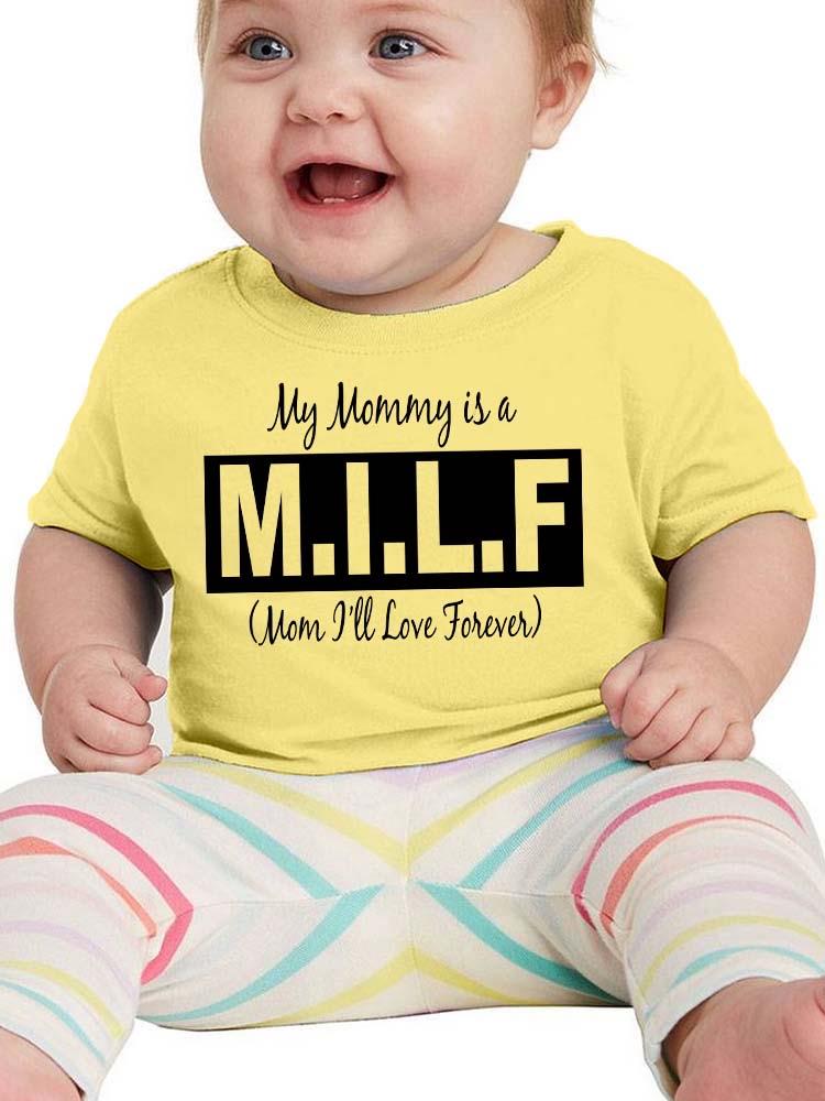 My Mommy Is A M.I.L.F T-Shirt Infant -Smartprints Designs, 6 Months ...