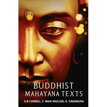 Buddhist Mahayana Texts: The Sacred Books of the East Part Forty-Nine ...