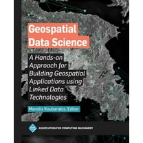 Applied Geospatial Data Science with Python: Leverage geospatial data analysis and modeling to ...