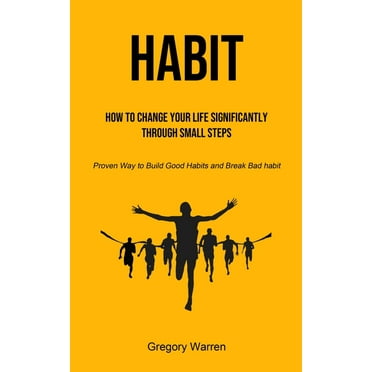 The Better Habits Workbook : Exercises for Getting Unstuck, Changing ...