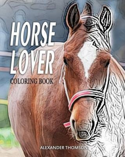 HORSE LOVER Coloring Book: Horse Lover Coloring Books (Horse Lover ...