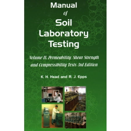 Manual of Soil Laboratory Testing: Pt. 2: Permeability, Shear Strength ...