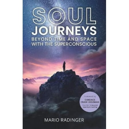 Soul Journeys: Beyond Time and Space with the Superconscious (Soul ...