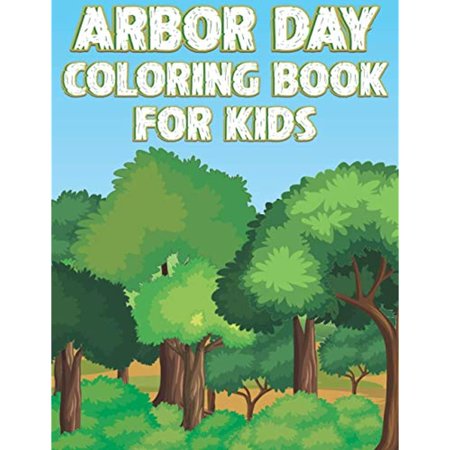 Arbor Day Coloring Book For Kids: Beautiful Trees Activity Book For ...