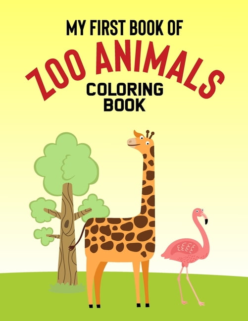 My First Book Of Zoo Animals Coloring Book: Childrens Coloring And ...
