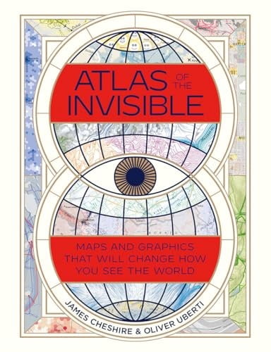 Pre-Owned Atlas of the Invisible: Maps and Graphics That Will Change ...