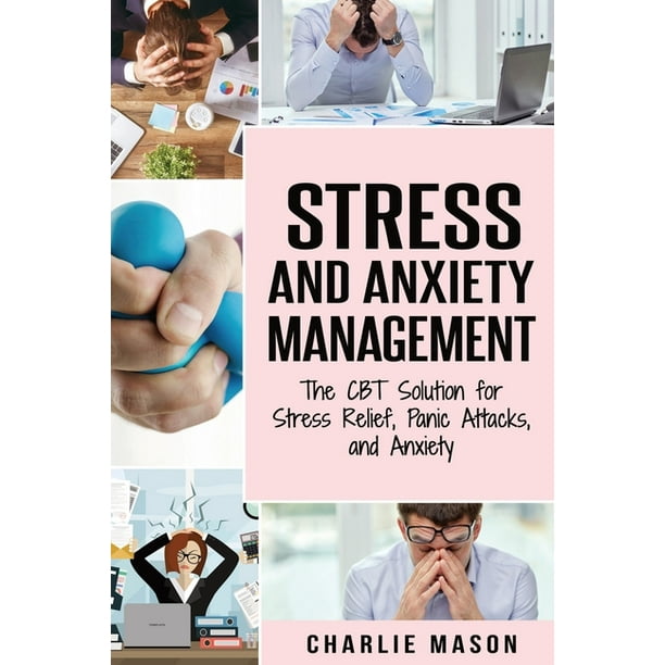 Stress and Anxiety Management: The CBT Solution for Stress Relief ...