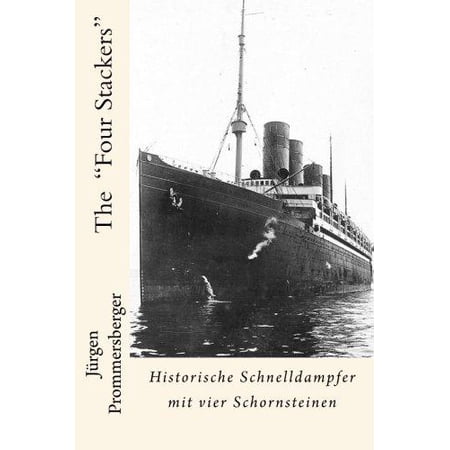 The "Four Stackers": Historische Schnelldampfer Mit Vier Schornsteinen ...