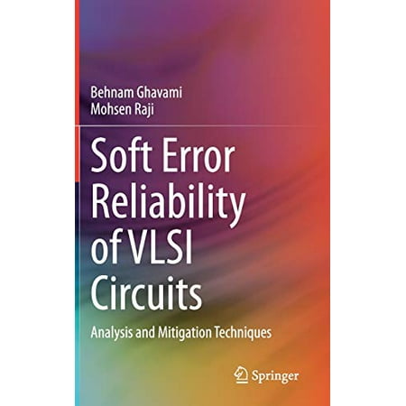 Soft Error Reliability of VLSI Circuits: Analysis and Mitigation ...