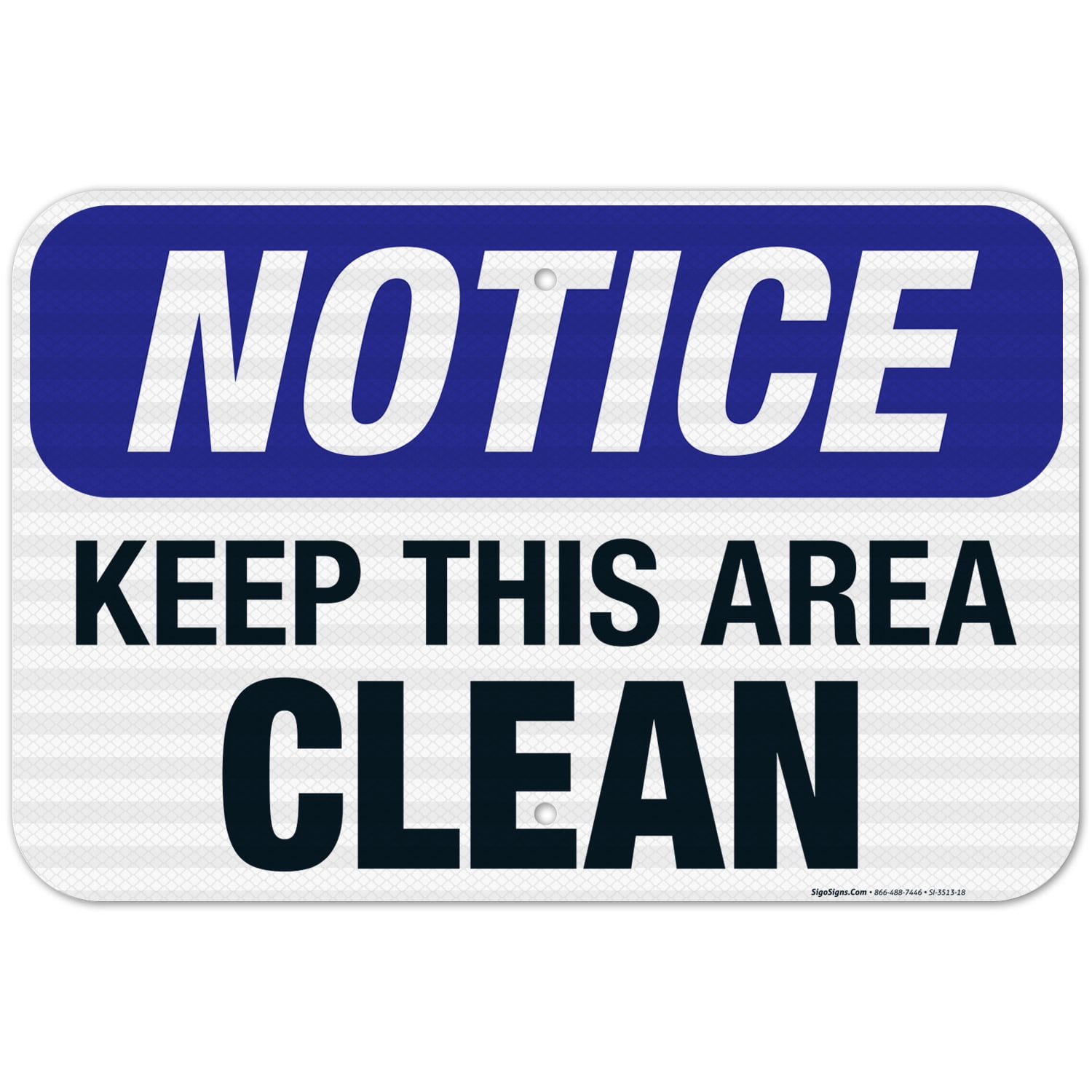 Keep This Area Clean Sign, OSHA Notice Sign, 12x18 Reflective Aluminum ...