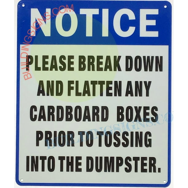 NOTICE PLEASE BREAK DOWN AND FLATTEN ANY CARDBOARD BOXES SIGN (10X12 ...
