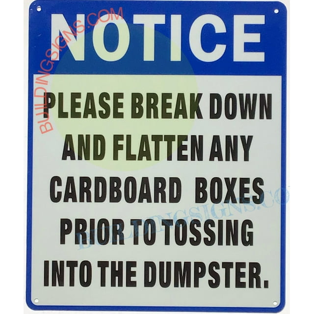 NOTICE PLEASE BREAK DOWN AND FLATTEN ANY CARDBOARD BOXES SIGN (10X12 ...