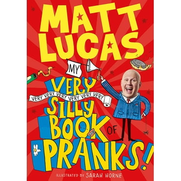 101 Hilarious Pranks and Practical Jokes : Plus, Learn to Invent Your ...