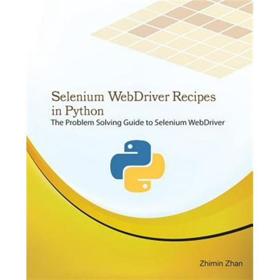 Pre-Owned Selenium WebDriver Recipes in Python: The problem solving ...
