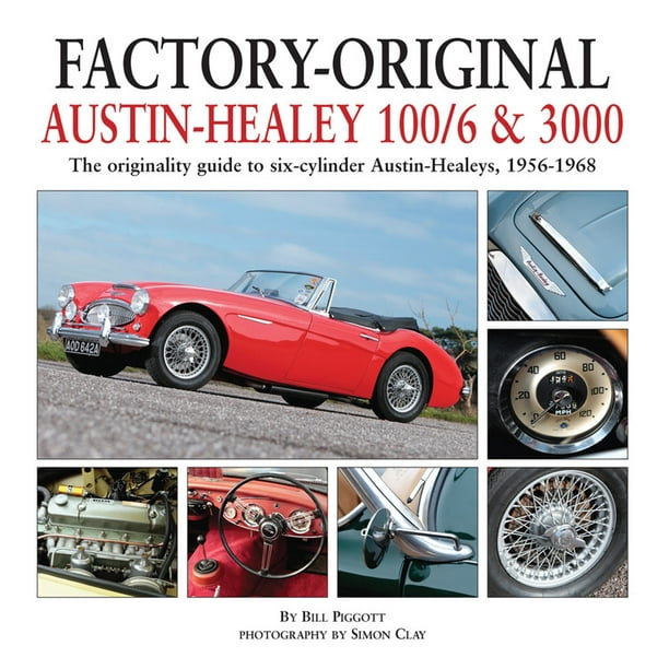 Factory-Original Austin-Healey 100/6 & 3000 : The Originality Guide to ...