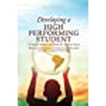 Developing A High Performing Student: A Guide for Students and Parents ...