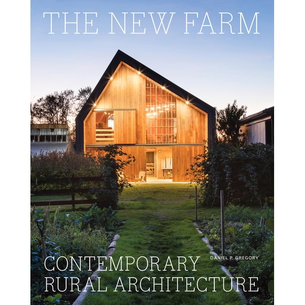 The New Farm : Contemporary Rural Architecture (Hardcover) - Walmart.com