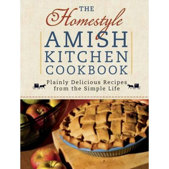 Amish Community Cookbook: Simply Delicious Recipes from Amish and ...