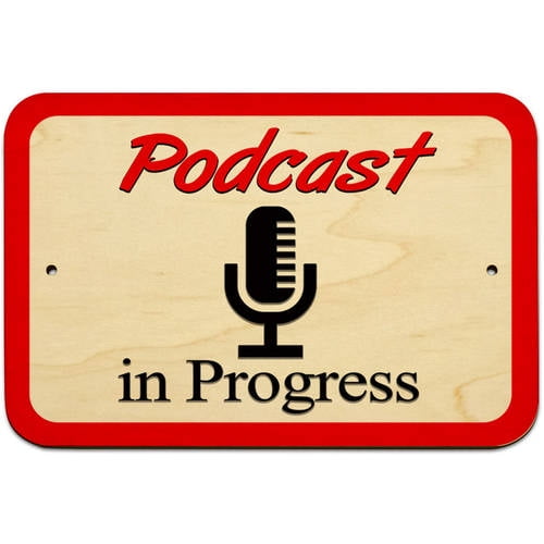 Podcast in Progress Microphone Sign - Walmart.com