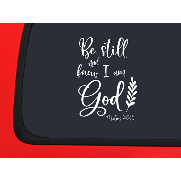 Car Sticker Be Still And Know I Am God Psalms Faith Religious Car ...