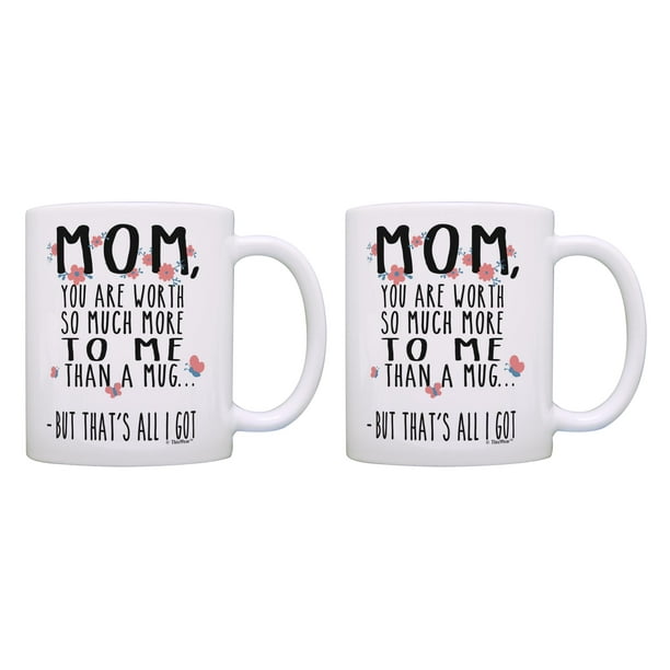 ThisWear Funny Mom Mug Set You Are Worth More That's All I Got Mom ...