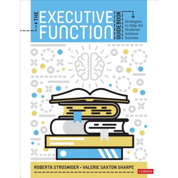 The Executive Function Guidebook : Strategies to Help All Students ...