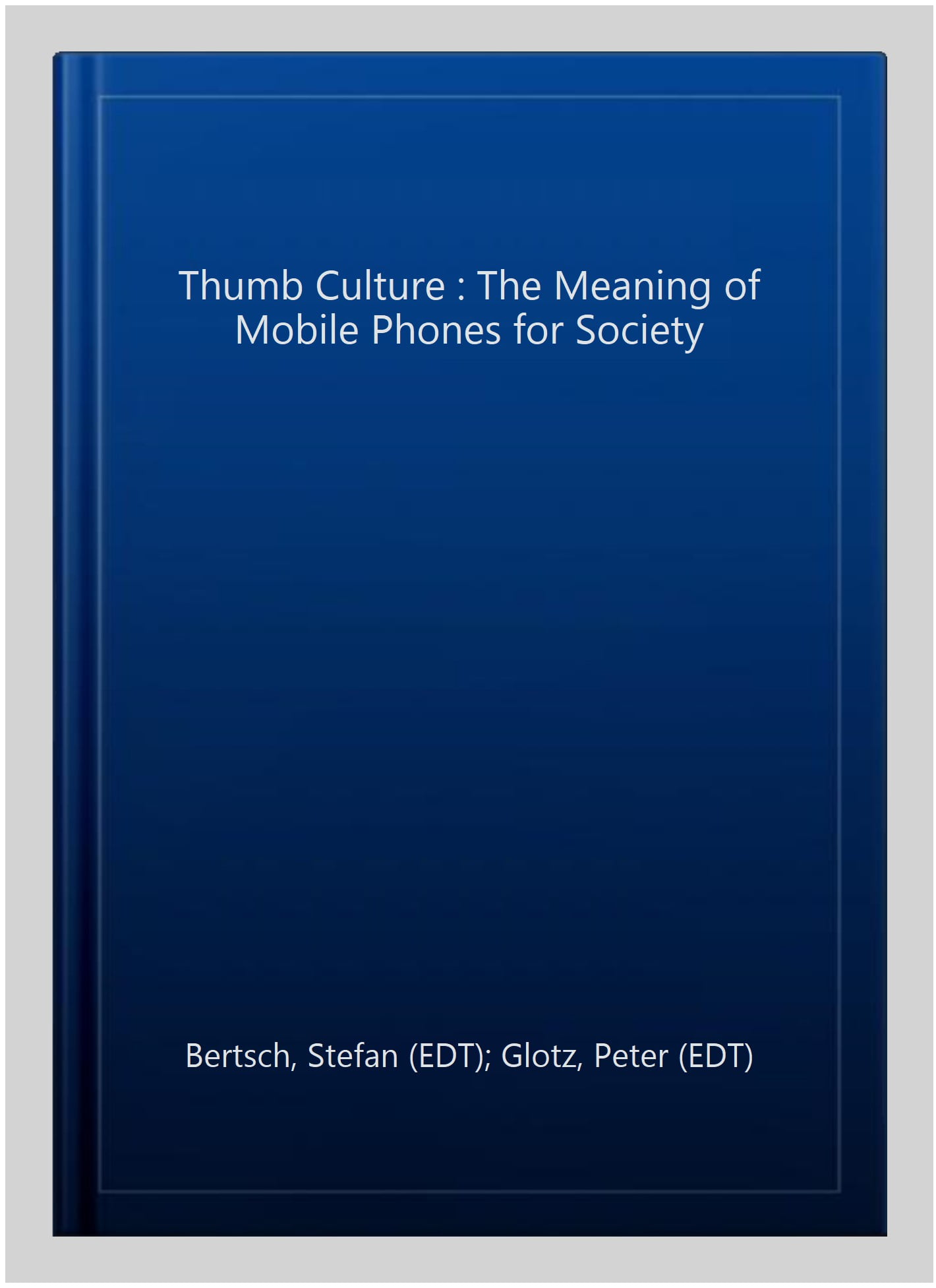 Pre-Owned Thumb Culture : The Meaning of Mobile Phones for Society ...