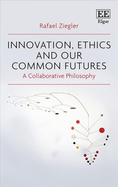 Pre-Owned Innovation, Ethics and Our Common Futures: A Collaborative ...