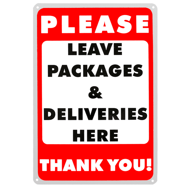 Please Leave Packages and Deliveries Here Sign - 8'' x 12'' Weather ...
