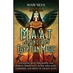 Ancient Egyptian Magic: The Ultimate Guide to Gods, Goddesses ...