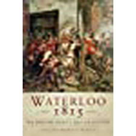 Waterloo 1815: The British Army's Day of Destiny | Walmart Canada