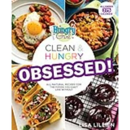 Hungry Girl Clean & Hungry Obsessed!, Lisa Lillien Paperback | Walmart ...