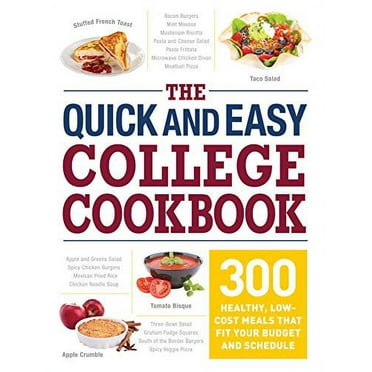 The Quick and Easy College Cookbook : 300 Healthy, Low-Cost Meals that ...
