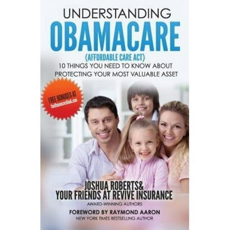 Understanding Obamacare (Affordable Care ACT): 10 Things You Need to ...
