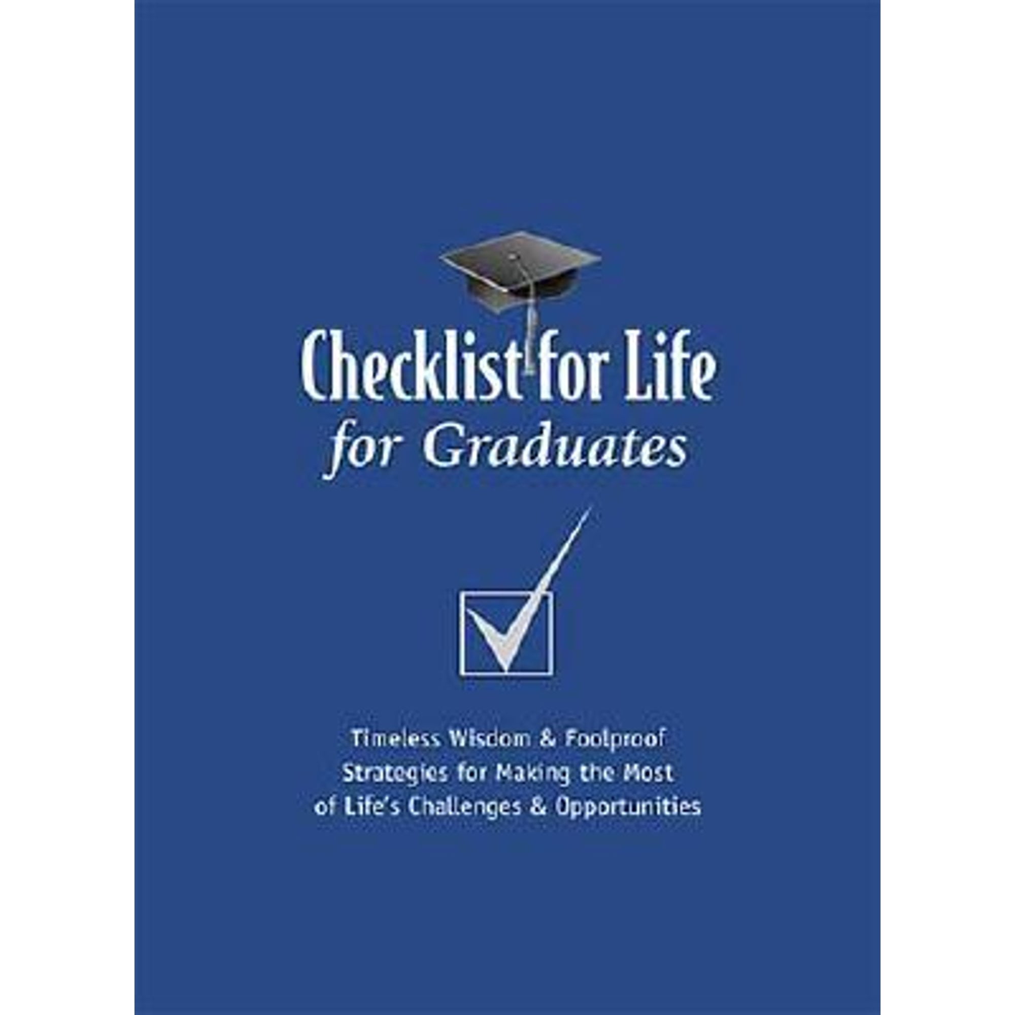 Checklist For Life For Graduates Timeless Wisdom Foolproof checklist-for-life-for-graduates-timeless-wisdom-foolproof