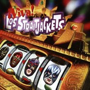 Los StraitJackets - Utterly Fantastic And Totally Unbelievable Sounds ...