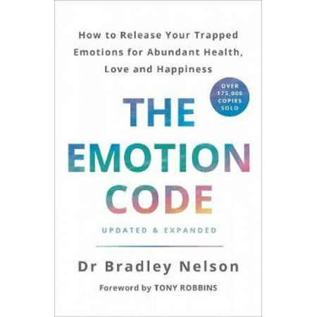 The Emotion Code: How to Release Your Trapped Emotions for Abundant ...