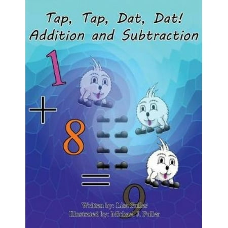 Tap, Tap, Dat, Dat! Addition and Subtraction: Full Color Version ...