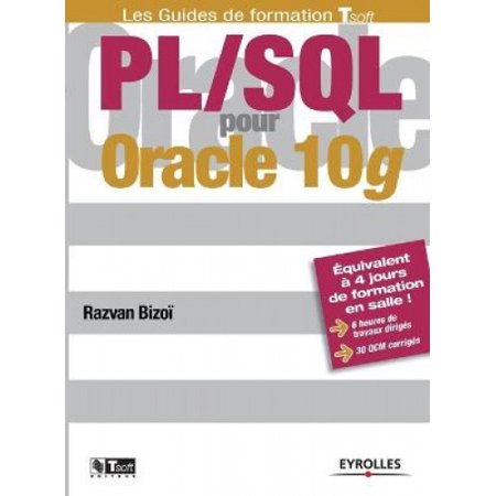 PL/SQL pour Oracle 10g: Donnees de base pour la conception et la ...