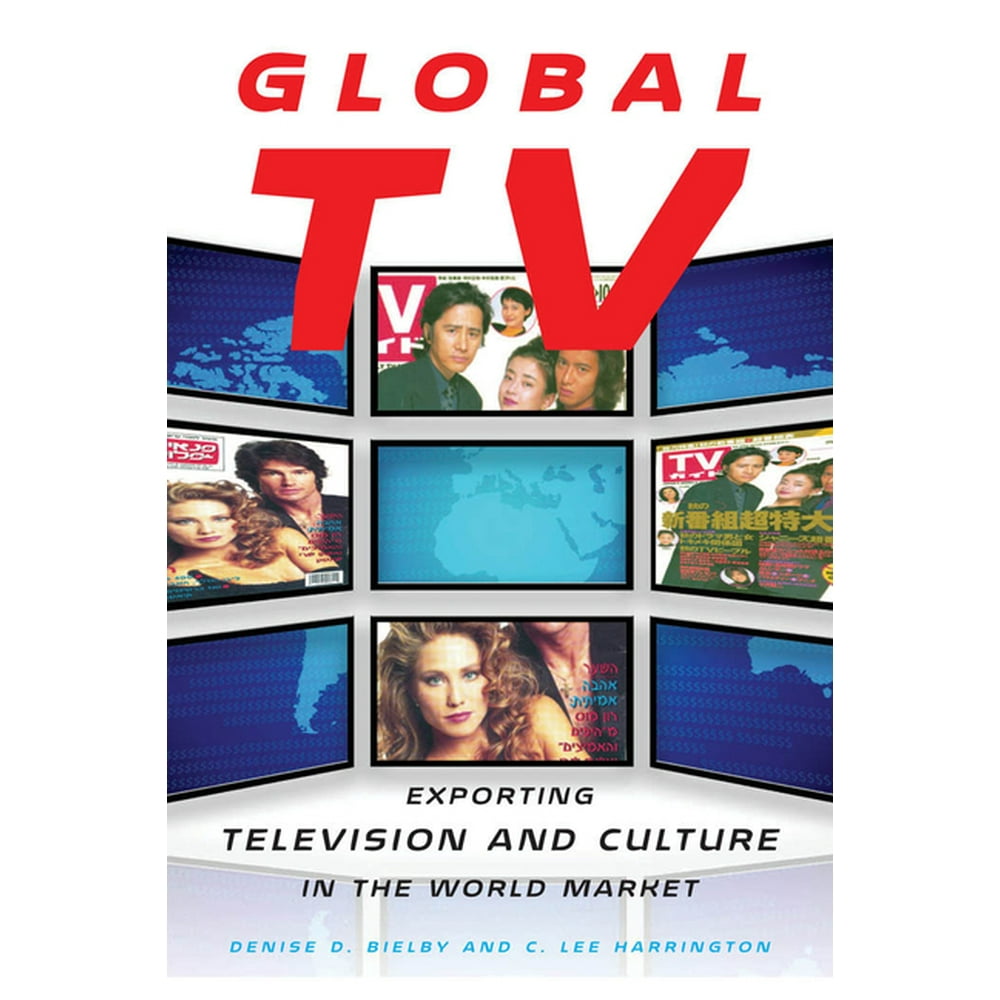 Global TV : Exporting Television and Culture in the World Market ...