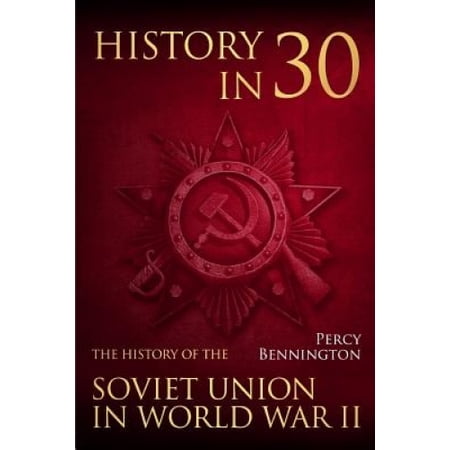 History in 30: The History of the Soviet Union in World War II ...