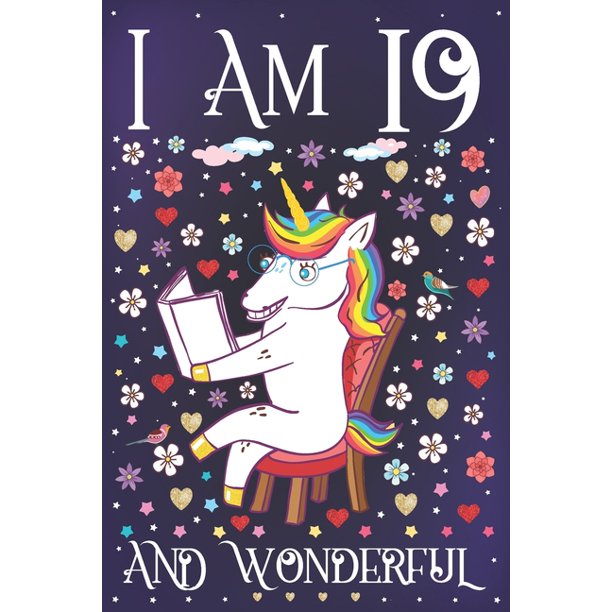 I am 19 and Wonderful: A Happy 19th Birthday Journal for Girls - Cute ...