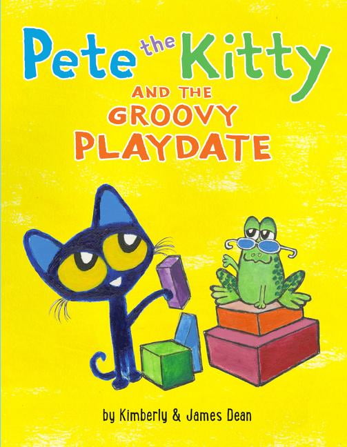 Pete the Cat: Pete the Kitty and the Groovy Playdate (Hardcover ...