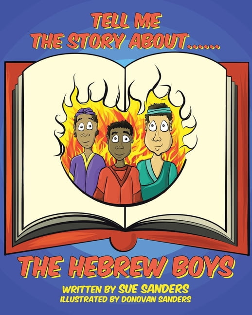 Tell Me The Story About.... The Hebrew Boys (Paperback) - Walmart.com